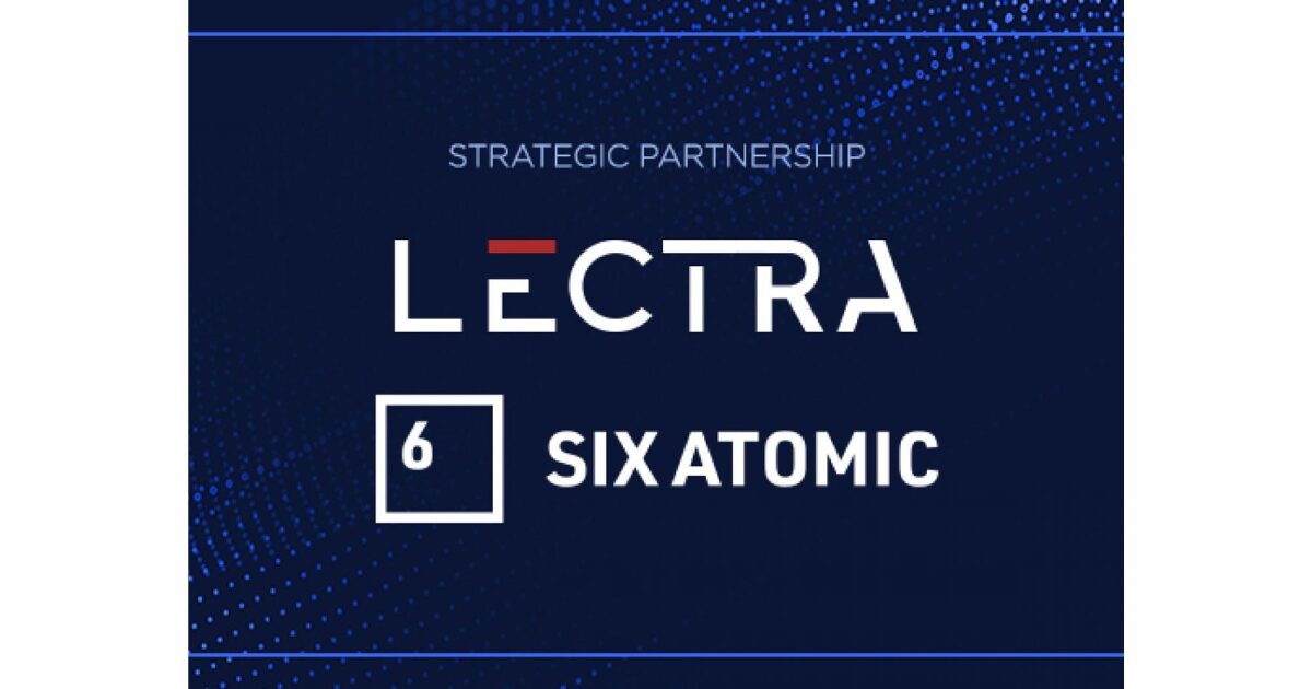 Lectra announces a strategic partnership with Six Atomic
